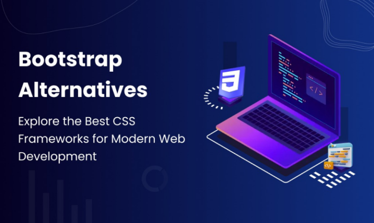 Bootstrap Alternatives: The Best CSS Frameworks for Modern Web Development