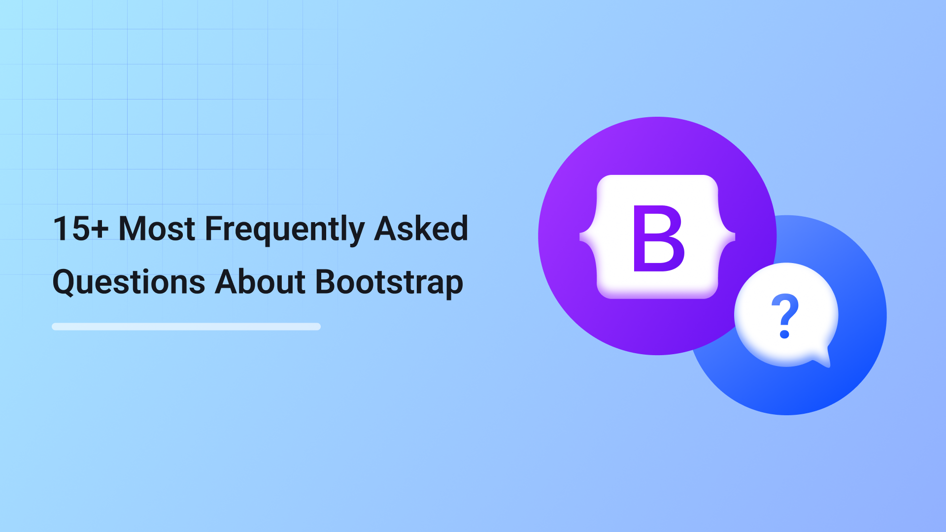 15+ Most Frequently Asked Questions About Bootstrap